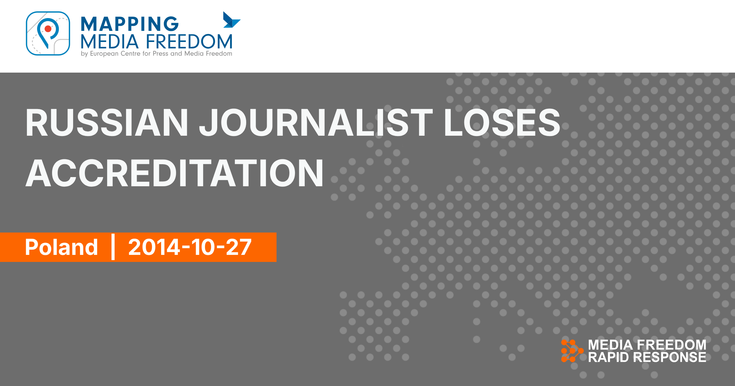 Mapping Media Freedom: Poland: Russian journalist loses accreditation ...