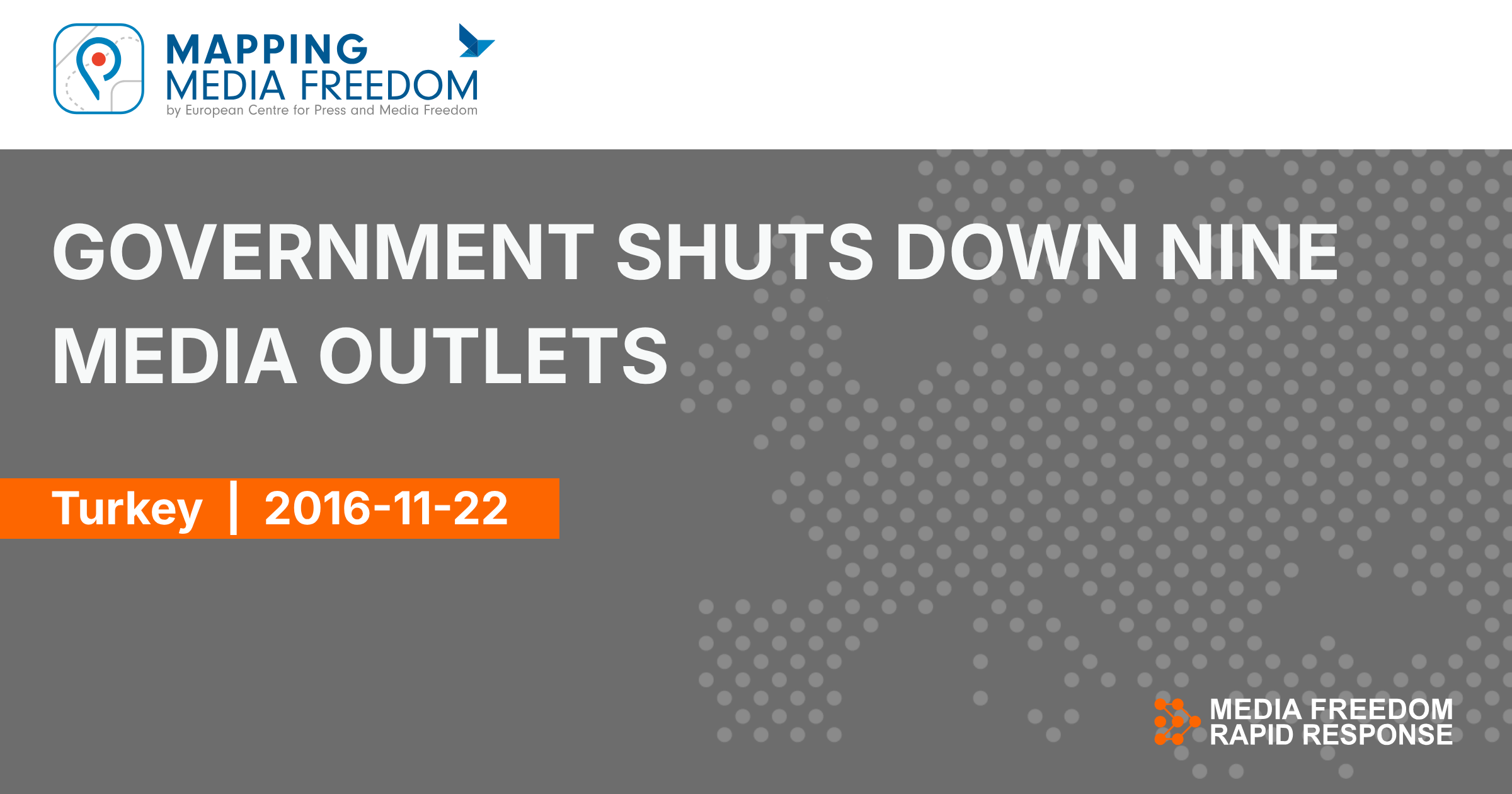 Mapping Media Freedom: Turkey: Government shuts down nine media outlets ...