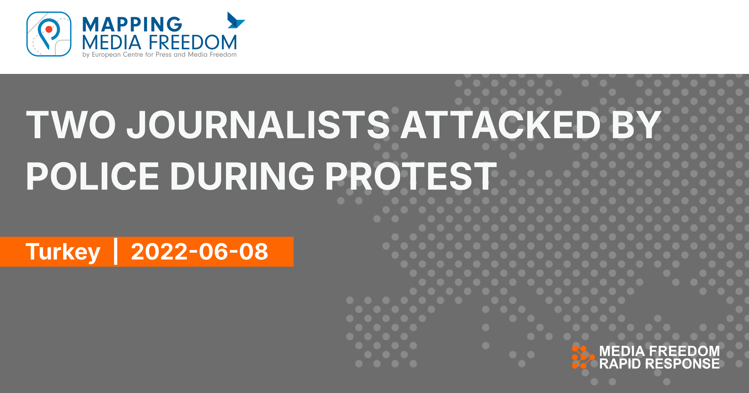 Mapping Media Freedom: Turkey: Two journalists attacked by police ...