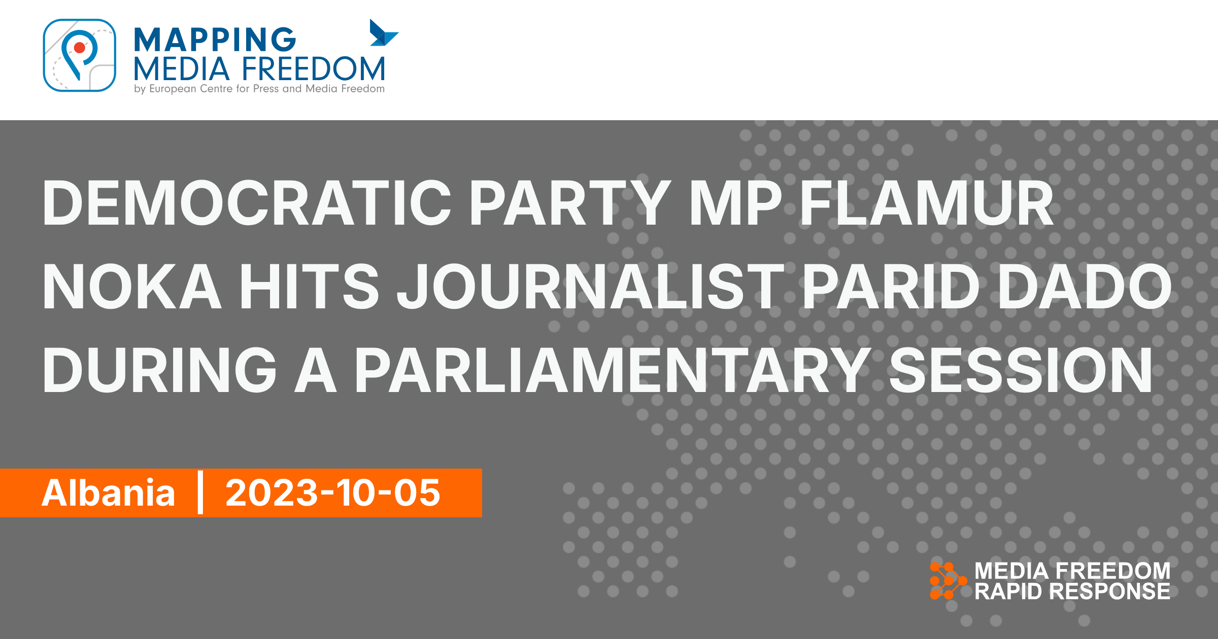 Mapping Media Freedom: Albania: Democratic Party MP Flamur Noka hits journalist Parid Dado ...