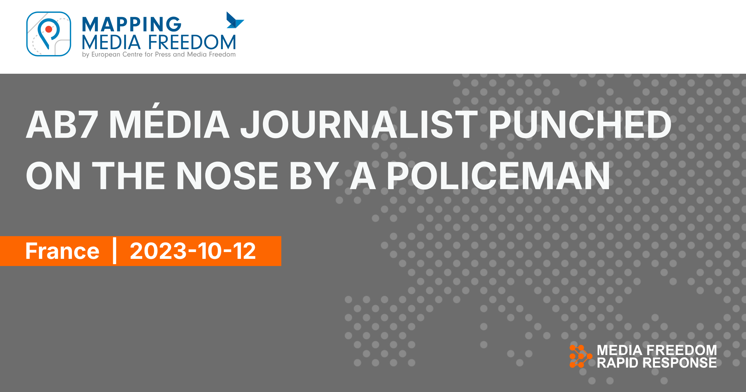 Mapping Media Freedom: France: AB7 Média journalist punched on the nose by a policeman (2023-10-12)