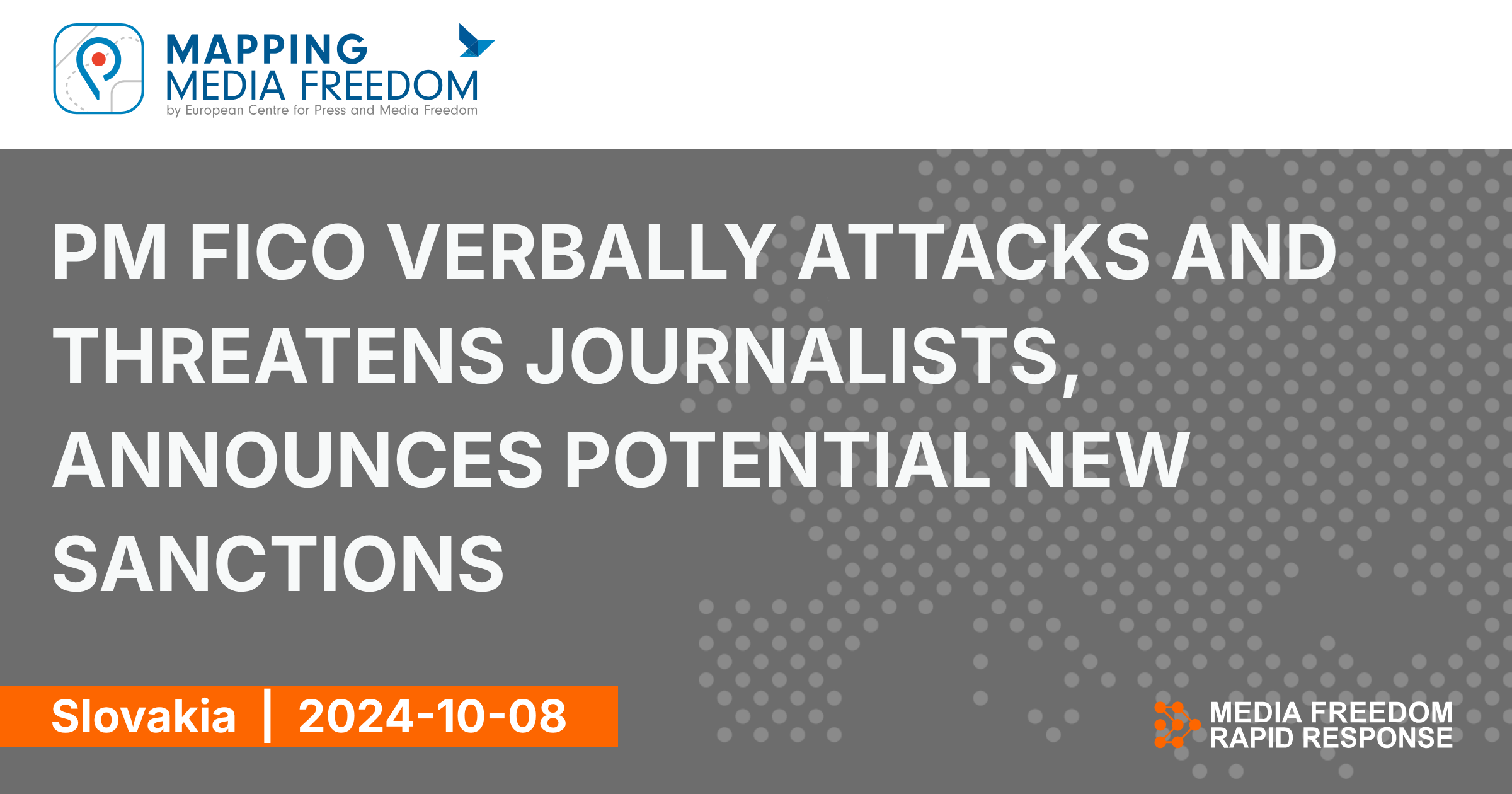Mapping Media Freedom: Slovakia: PM Fico verbally attacks and threatens ...