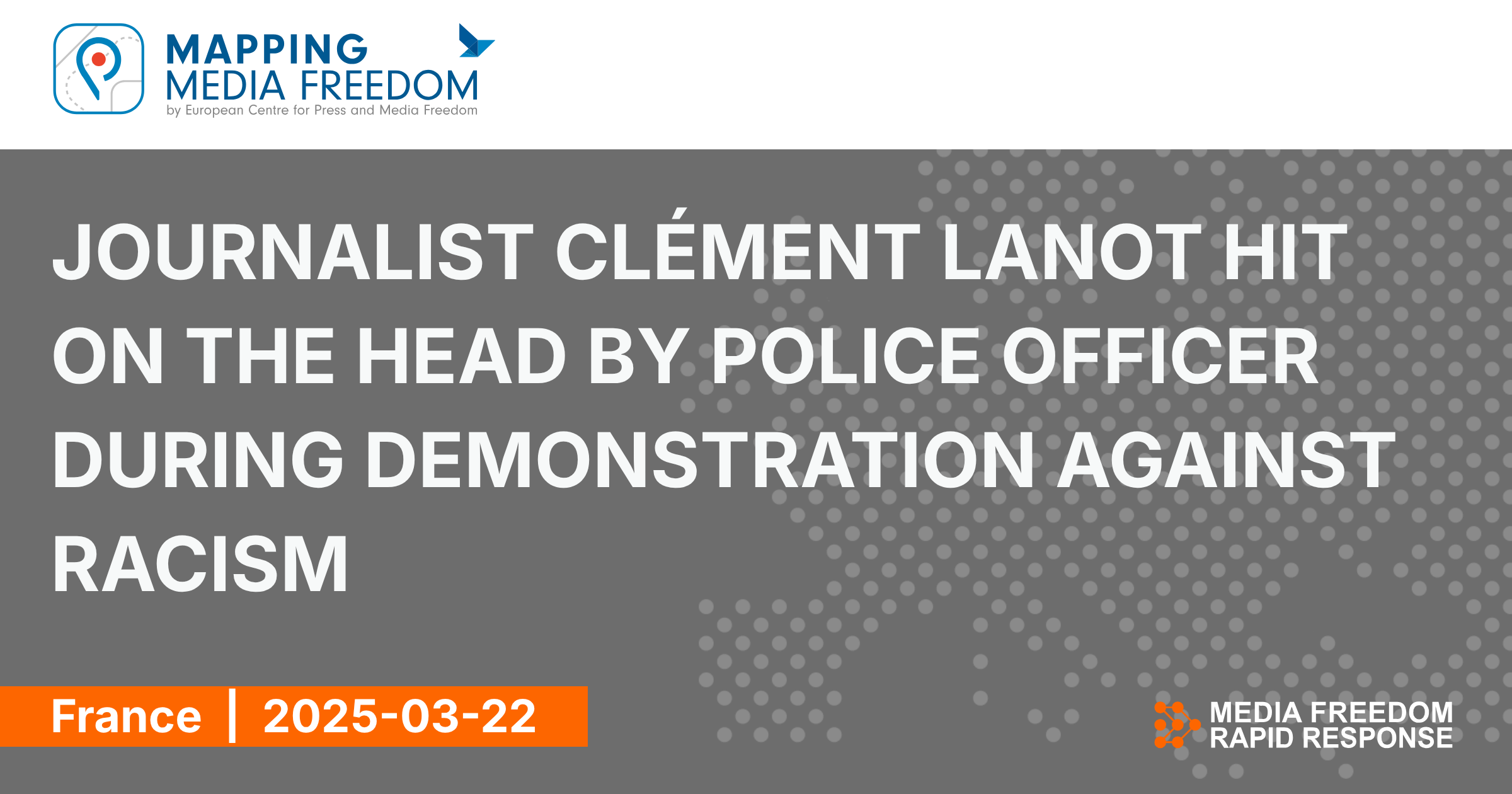 Mapping Media Freedom: France: Journalist Clément Lanot hit on the head ...